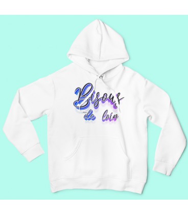 Sweat Shirt Capuche Bisous de loin 100% coton Hoodie