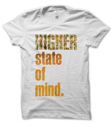 T-shirt Higher State of Mind | Teez, Tee shirt humour et originaux